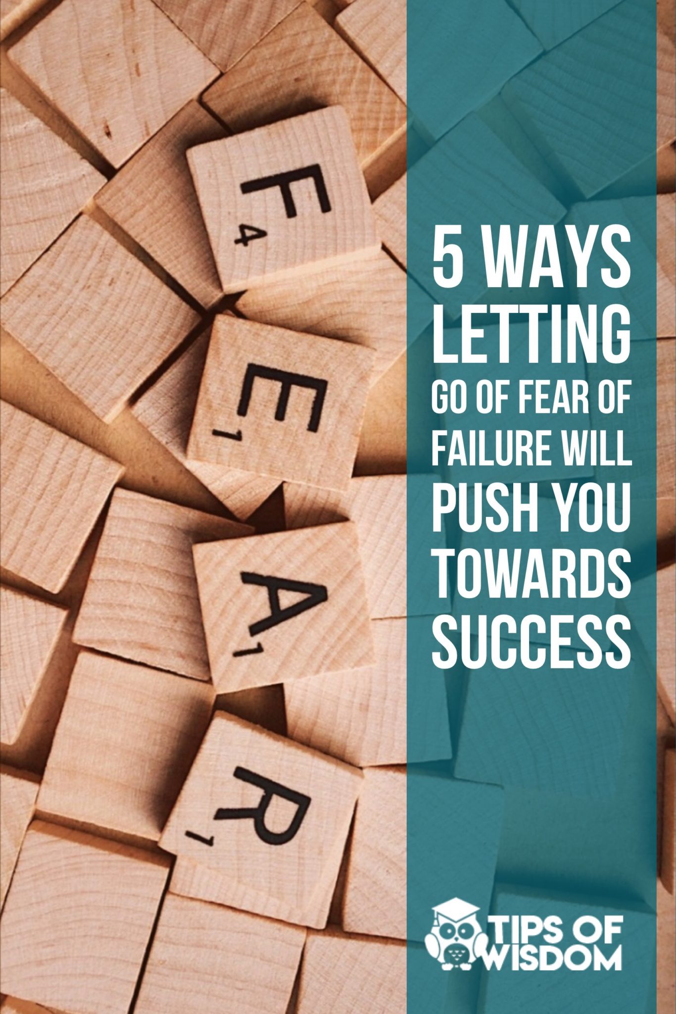 5 Ways Letting Go of Fear of Failure Will Push You Towards Success ...