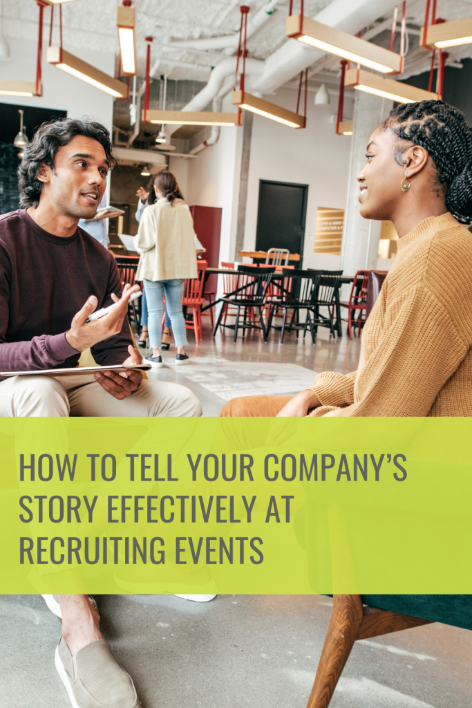 How to Tell Your Company’s Story Effectively at Recruiting Events ...