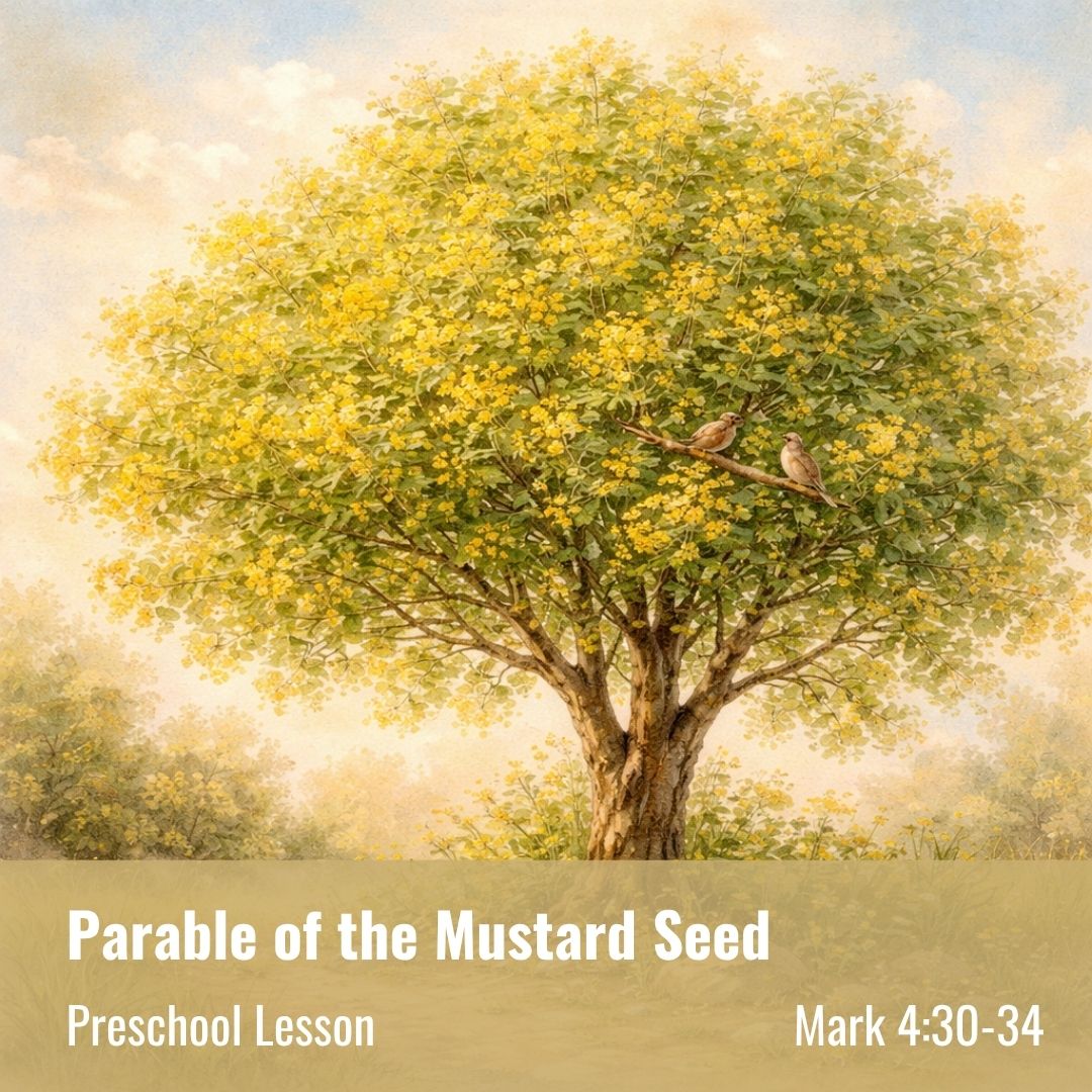 Mark 430-34 Parable of the Mustard Seed Preschool Lesson - Tips of Wisdom